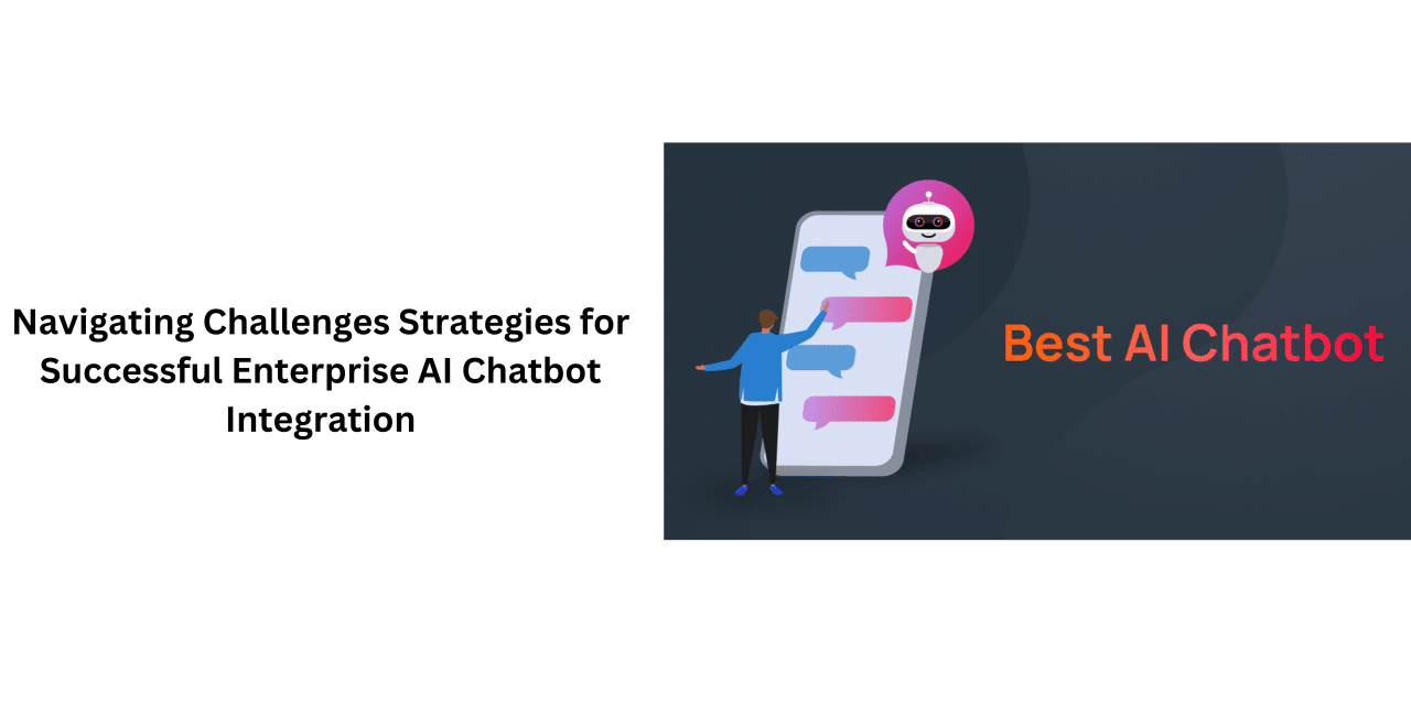 Strategies For Successful Enterprise AI Chatbot Integration