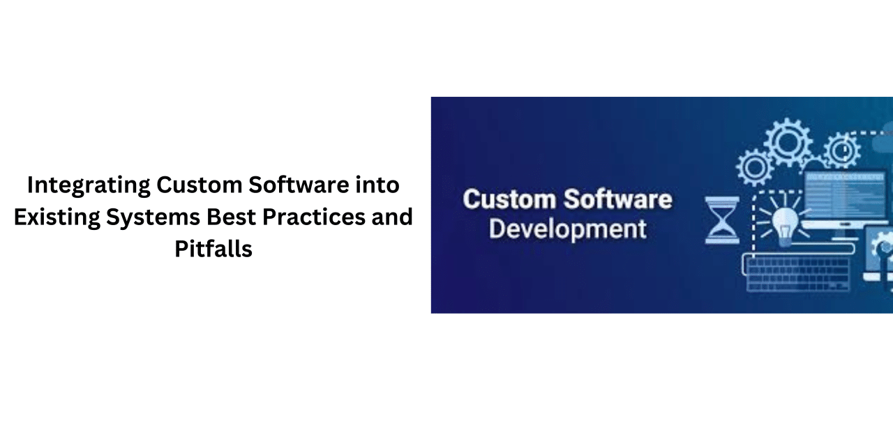 Integrating Custom Software Into Existing Systems Integrating Custom Software Into Existing Systems