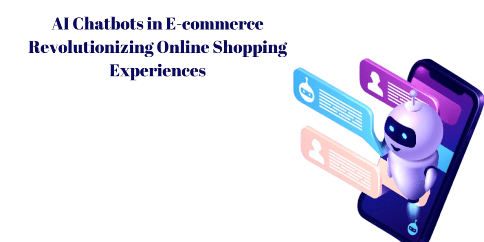 AI Chatbots In E-commerce For Online Shopping Experiences