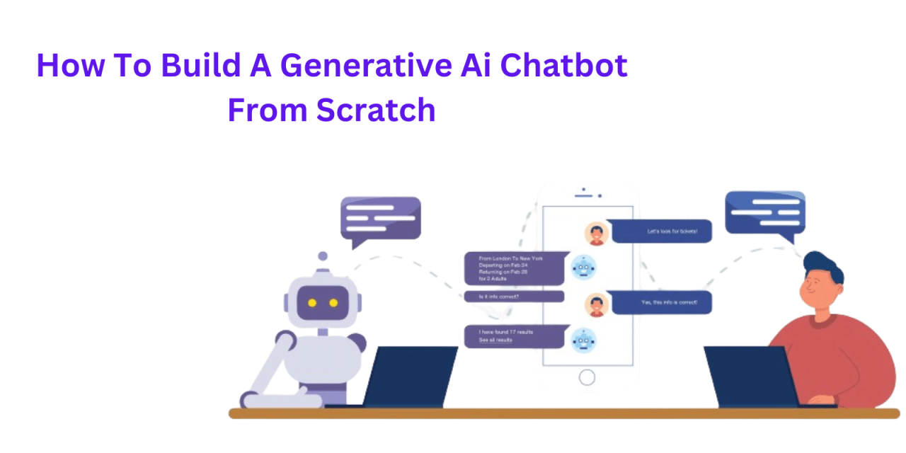 Tips To Build A Generative Ai Chatbot From Scratch