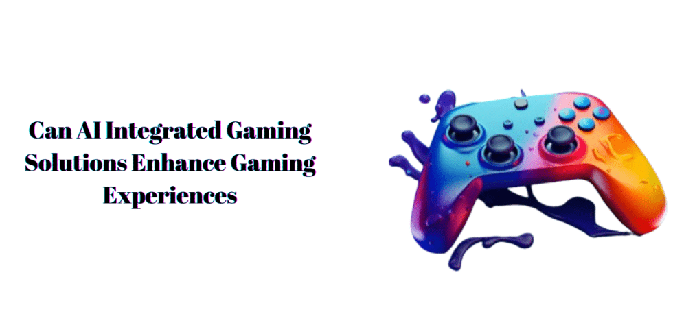 AI Integrated Gaming Solutions Enhance Gaming Experiences